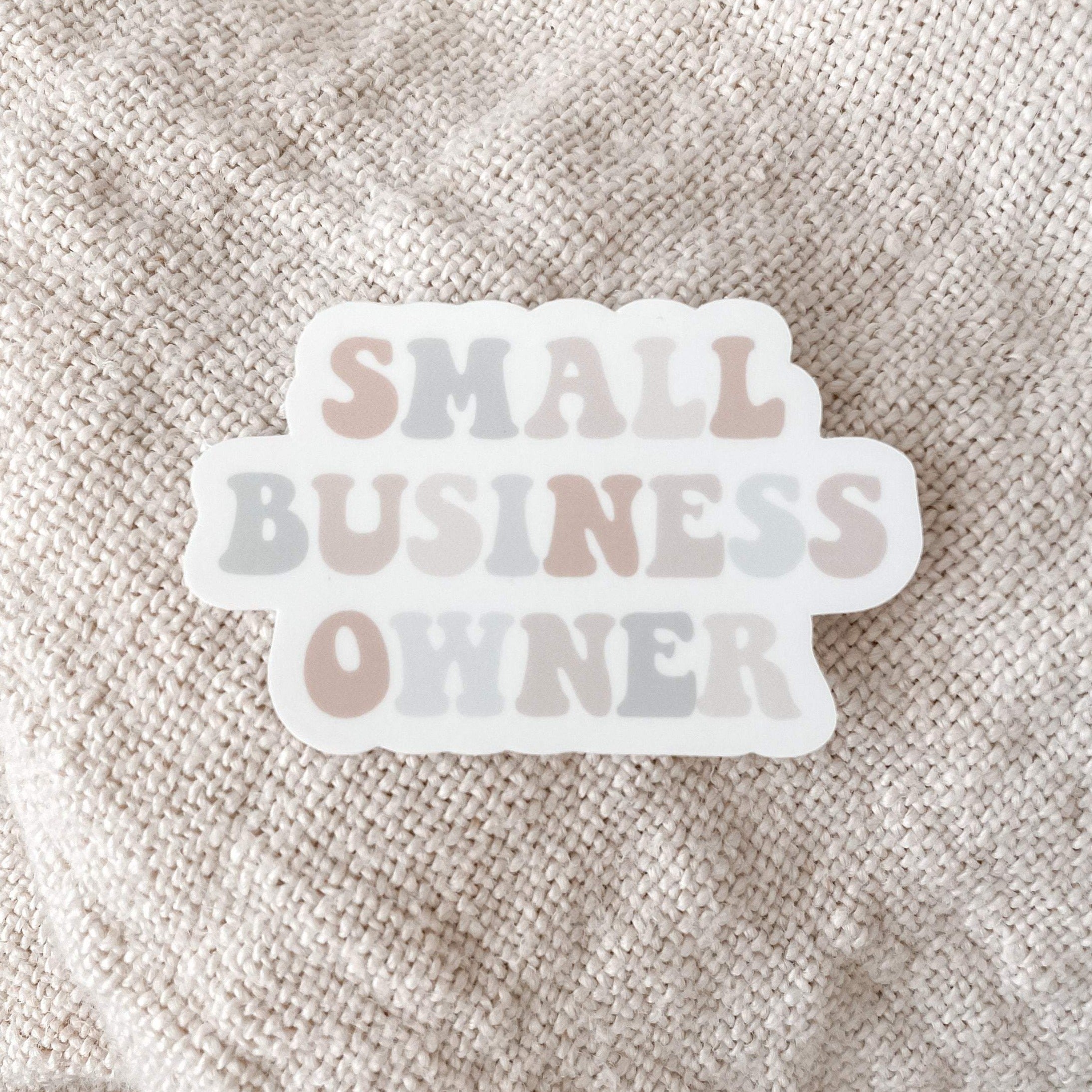 Small Business Owner Vinyl Sticker – DESIGNSBYFELICIAS